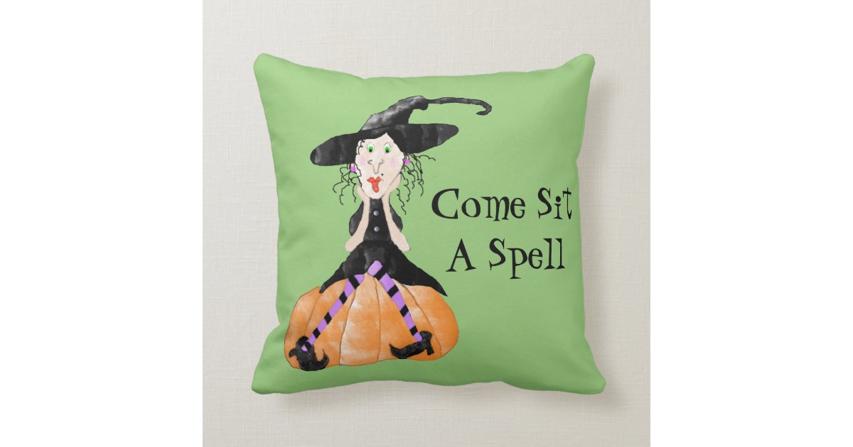 Come Sit A Spell Witch Halloween Pillow | Zazzle.com