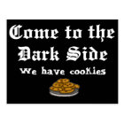 Come To The Dark Side - We Have Cookies! Postcard | Zazzle.com
