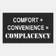 Comfort + Convenience = Complacency Rectangular Sticker | Zazzle