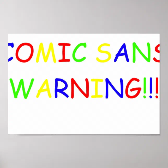 COMIC SANS WARNING POSTER | Zazzle
