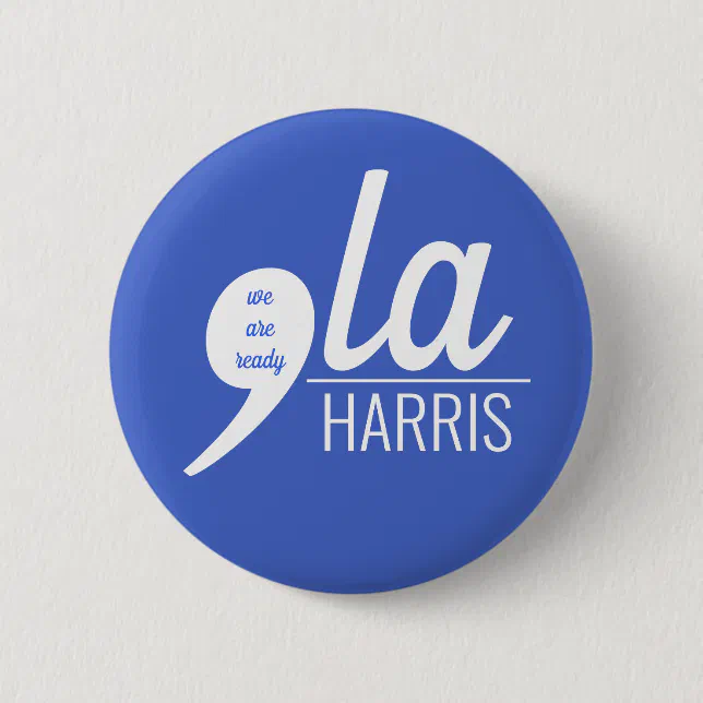 Comma-LA for Kamala Harris Button | Zazzle