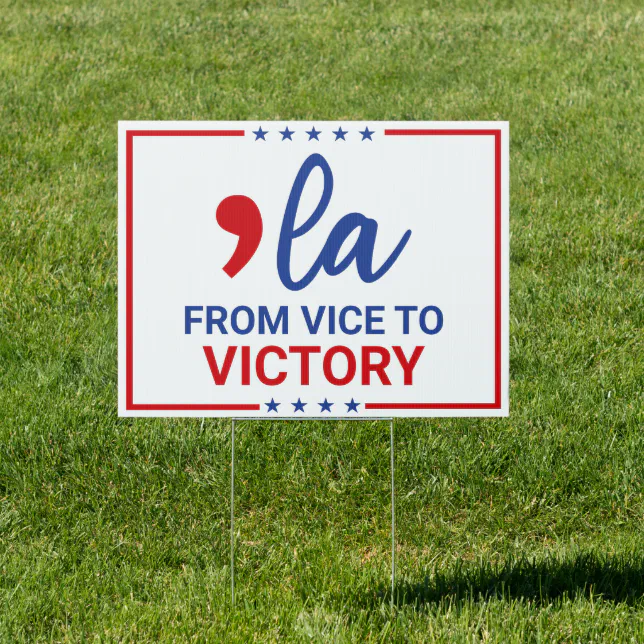 Comma La From Vice To Victory Election Sign | Zazzle