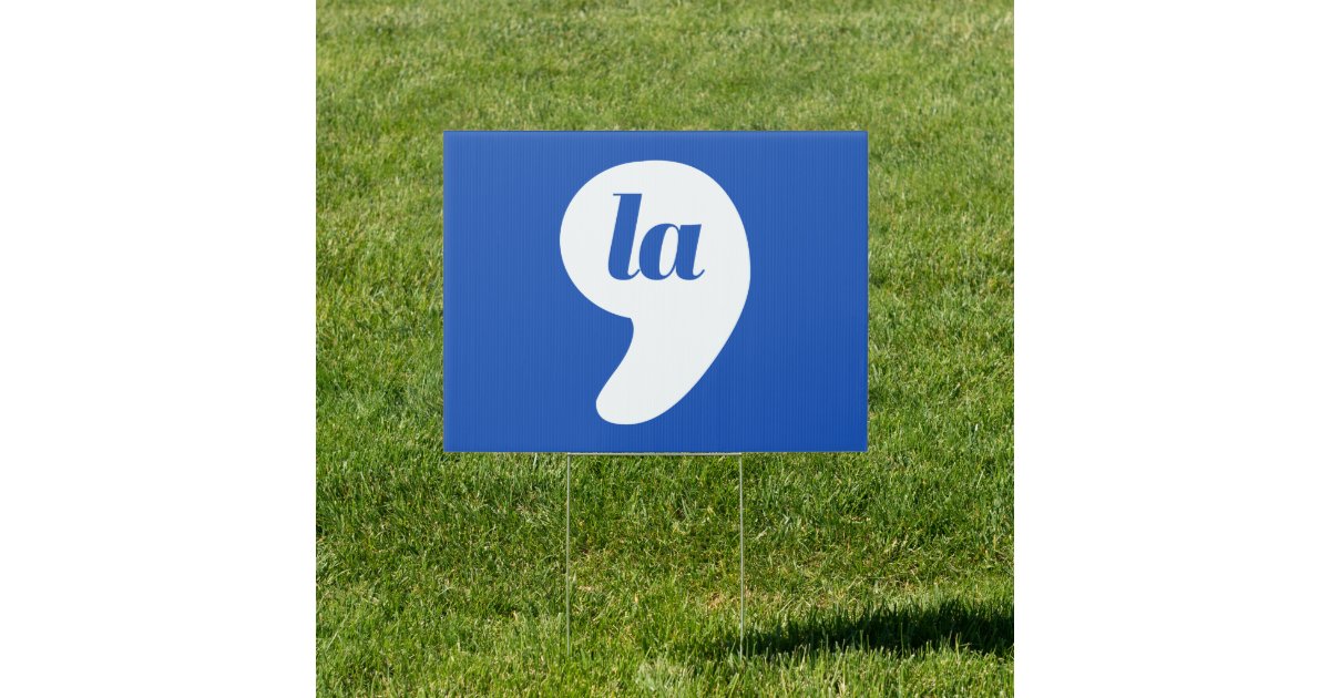 Comma La - Kamala Blue Sign | Zazzle