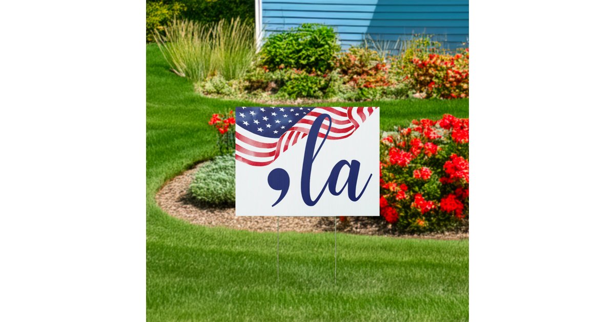 Comma La Kamala Harris 2024 American Flag Yard Sign | Zazzle