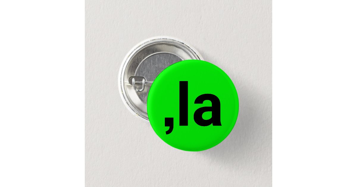 Comma La kamala pronunciation neon green fun brat Button | Zazzle