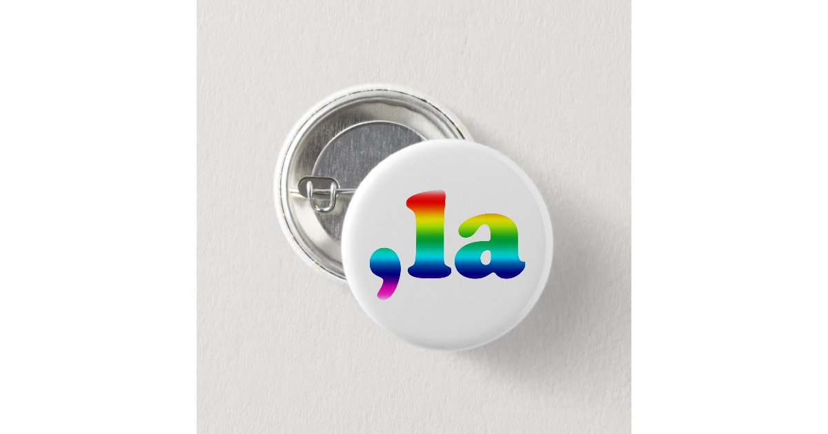 Comma La kamala pronunciation rainbow lgbt pride Button | Zazzle
