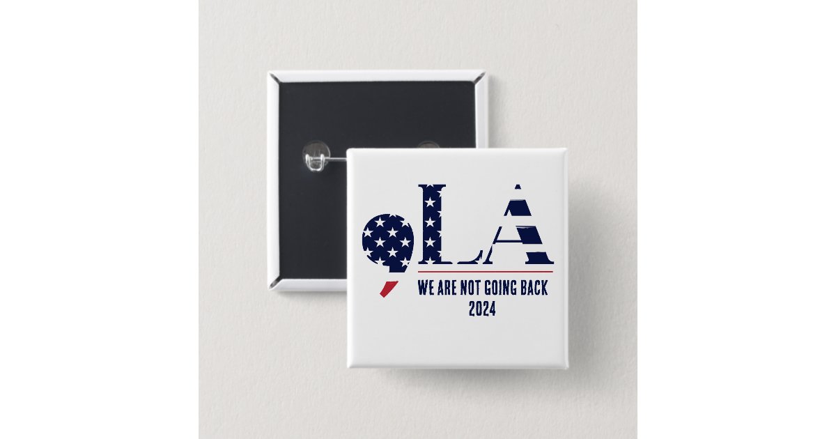 Comma La We Are Not Going Back 2024 Button | Zazzle