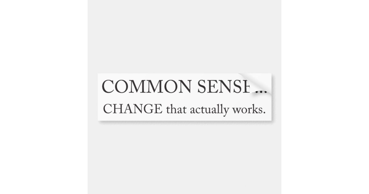 COMMON SENSE Bumper sticker | Zazzle