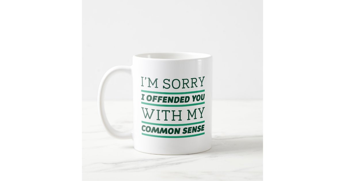 Common Sense Coffee Mug | Zazzle