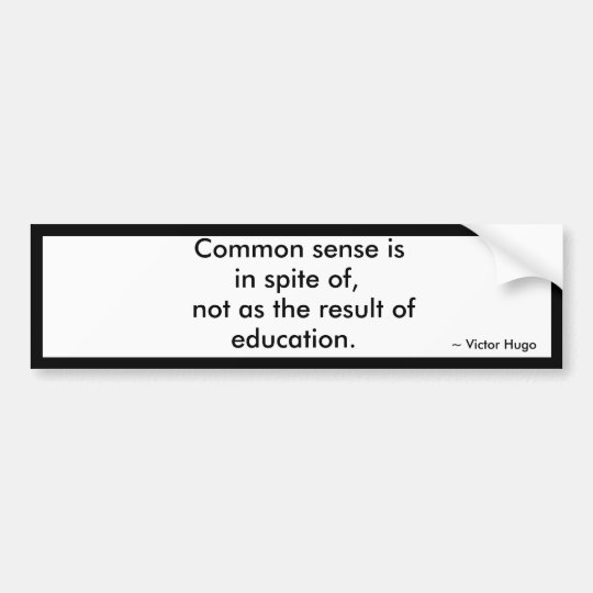 Common sense education bumper sticker | Zazzle.com