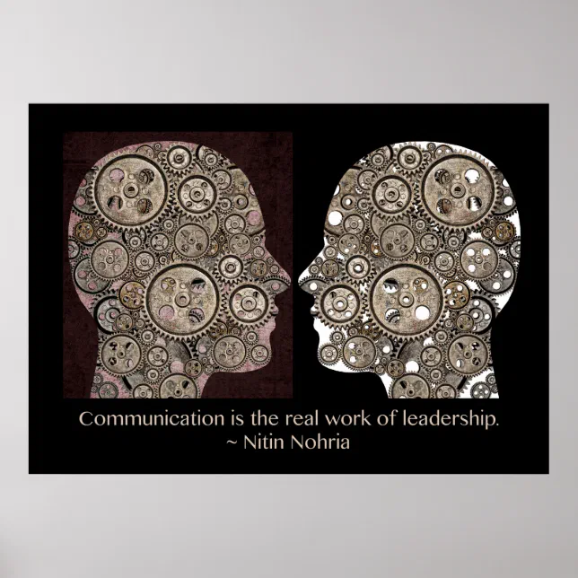 Communication is the real work of leadership poster | Zazzle
