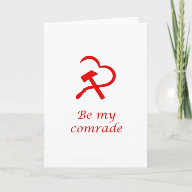 Communist Valentine's Day Card -- Be My Comrade | Zazzle