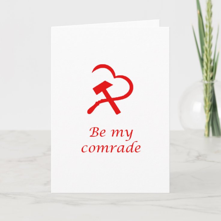 Communist Valentine's Day Card -- Be My Comrade | Zazzle