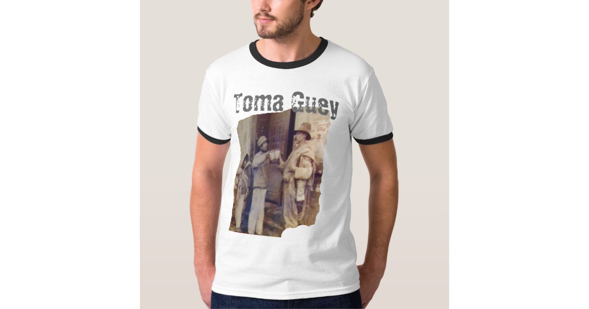 compadres, Toma Guey T-Shirt | Zazzle
