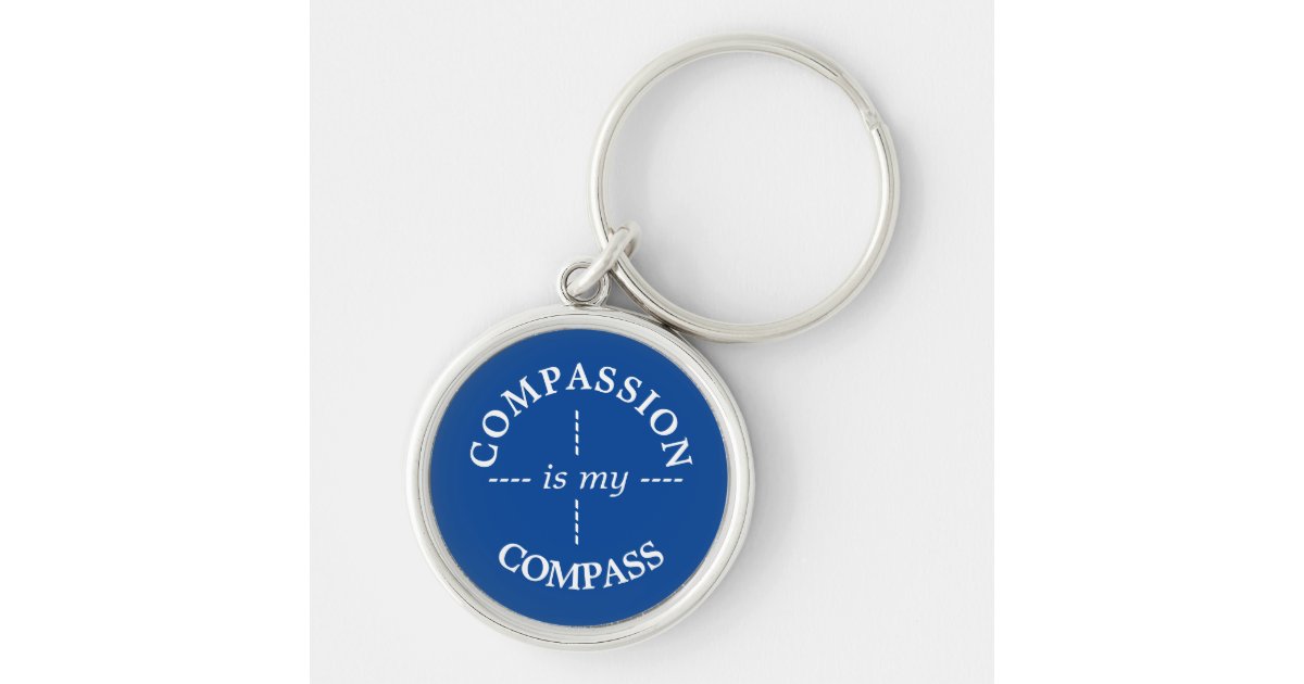 Compassion Is My Compass Key Chain | Zazzle