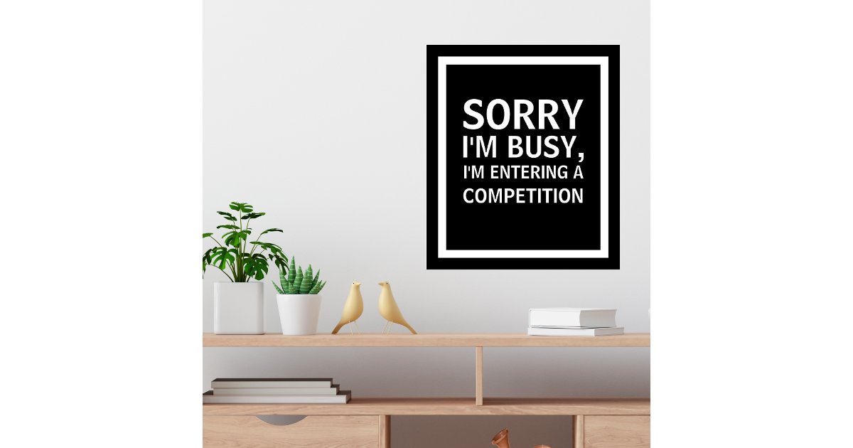 Competition addict entering competitions competing poster | Zazzle
