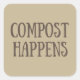 compost happens composter square sticker | Zazzle