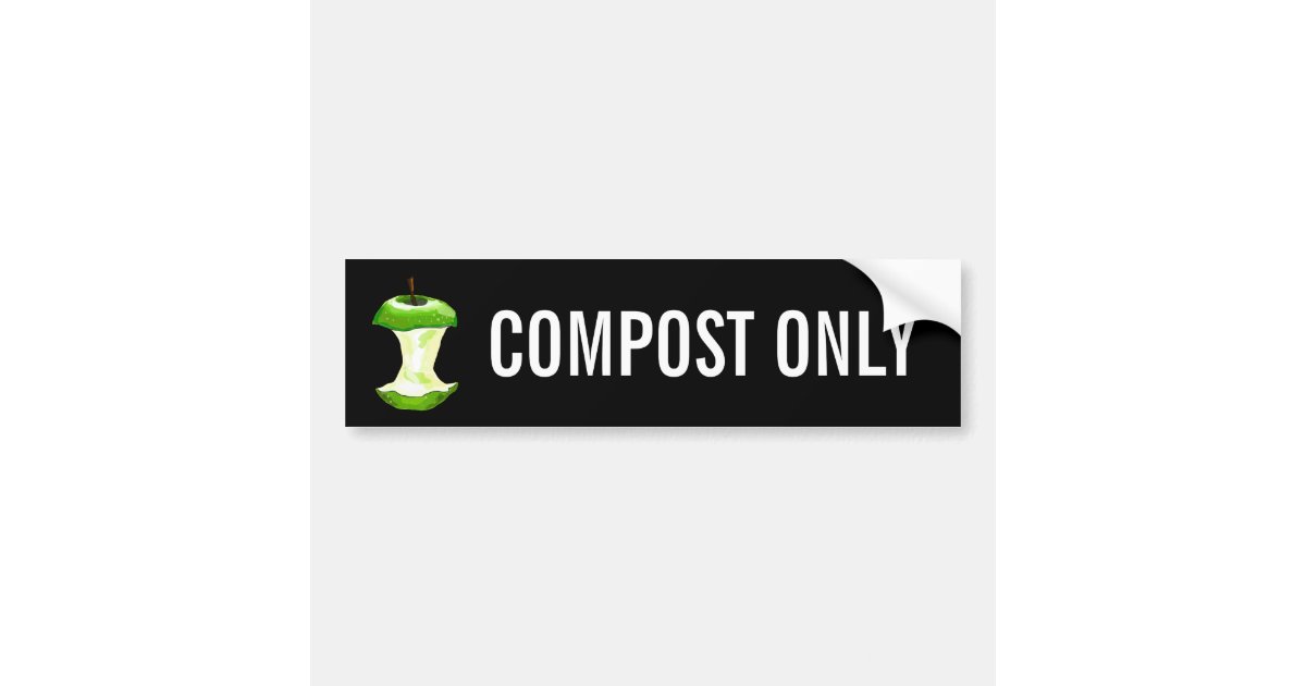COMPOST ONLY BUMPER STICKER | Zazzle