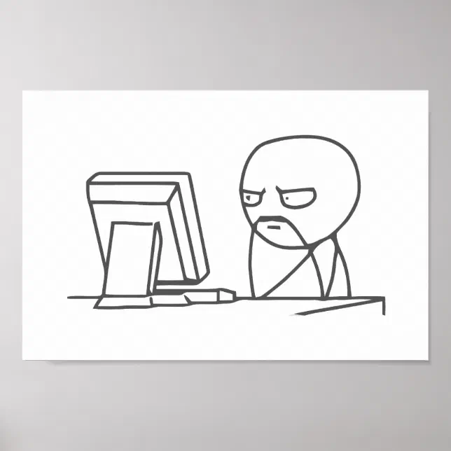 Computer Guy Meme‏ - Poster | Zazzle