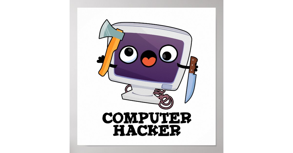 Computer Hacker Funny Technology Pun Poster | Zazzle