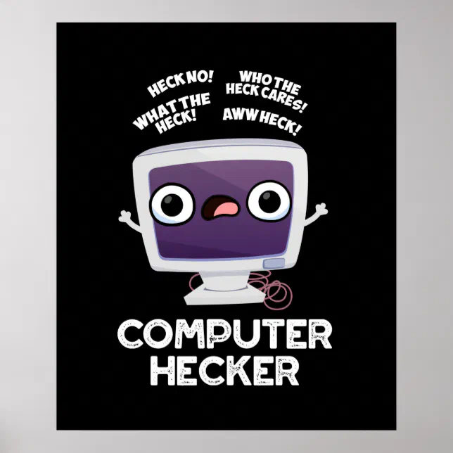 Computer Hecker Funny Hacker Pun Dark BG Poster | Zazzle