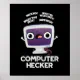 Computer Hecker Funny Hacker Pun Dark BG Poster | Zazzle