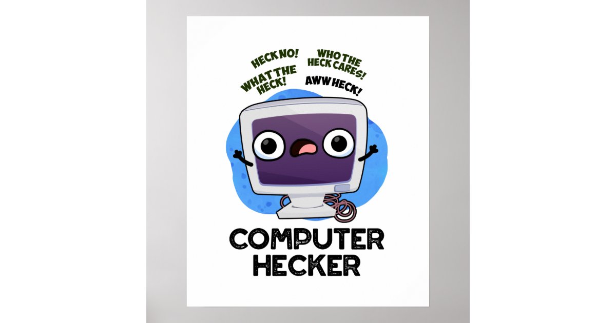 Computer Hecker Funny Hacker Pun Poster | Zazzle