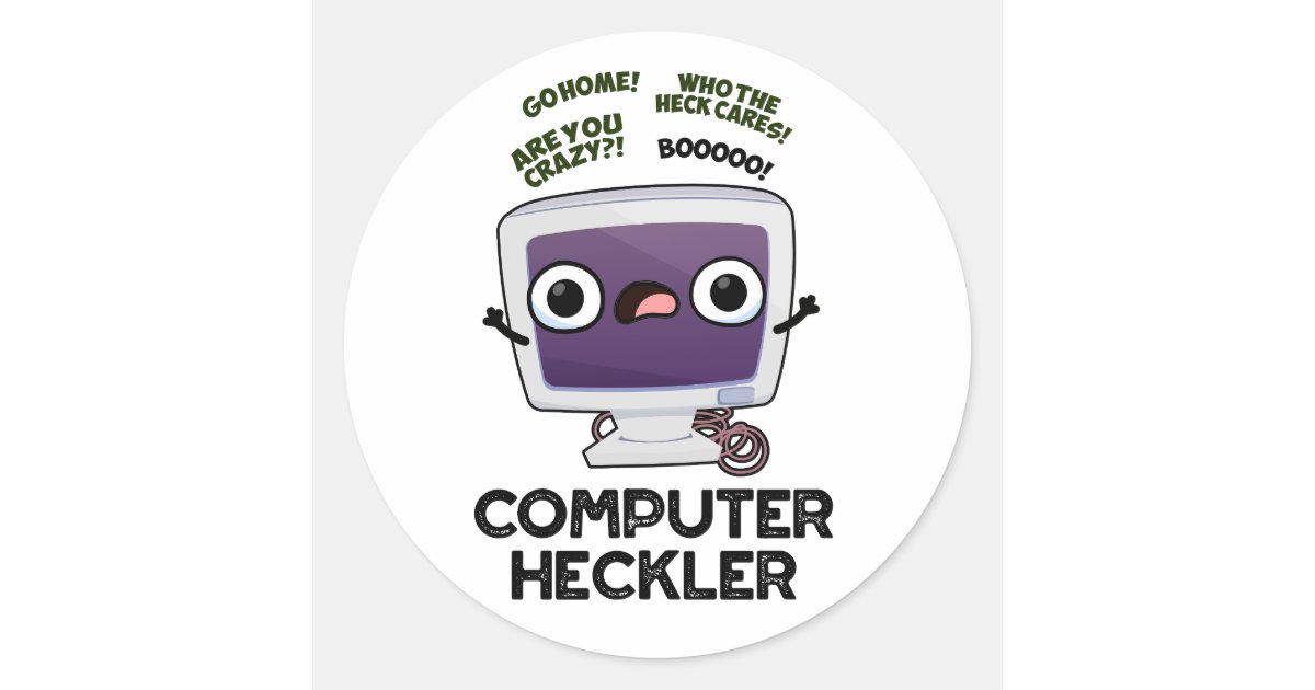 Computer Heckler Funny Hacker Pun Classic Round Sticker | Zazzle