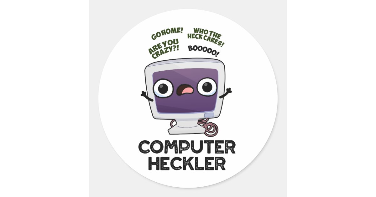 Computer Heckler Funny Hacker Pun Classic Round Sticker | Zazzle