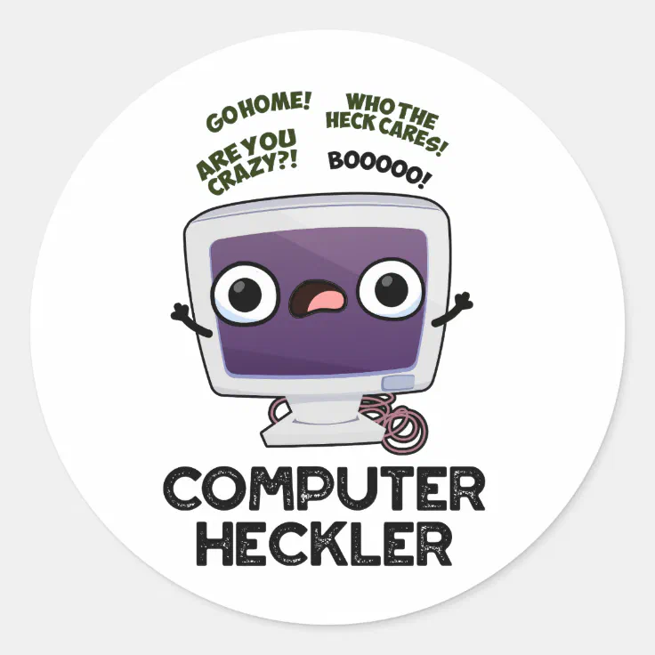 Computer Heckler Funny Hacker Pun Classic Round Sticker | Zazzle