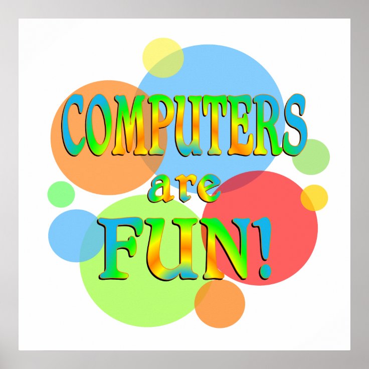 Computers are Fun Poster | Zazzle