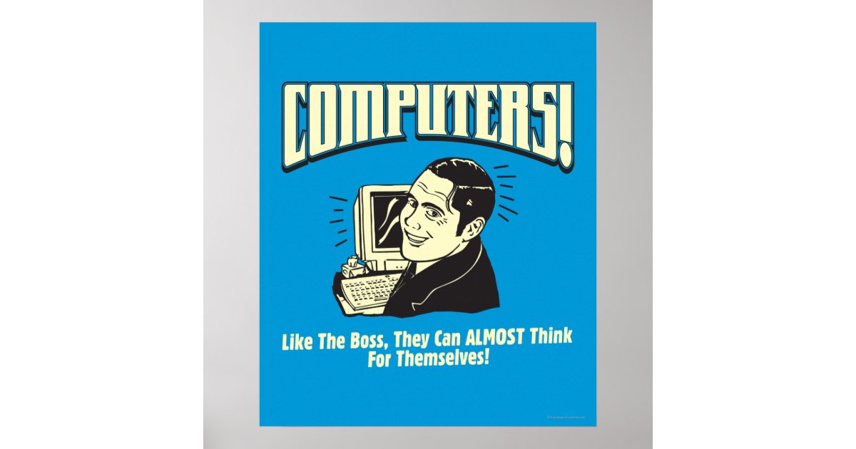 Computers: Like the Boss Poster | Zazzle