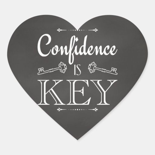 Confidence Is Key Heart Sticker | Zazzle