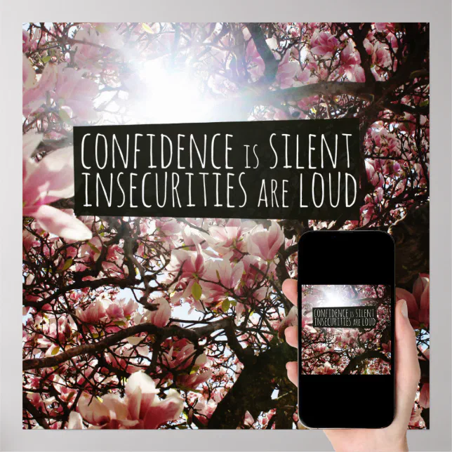 Confidence is Silent Insecurities are LOUD Poster | Zazzle