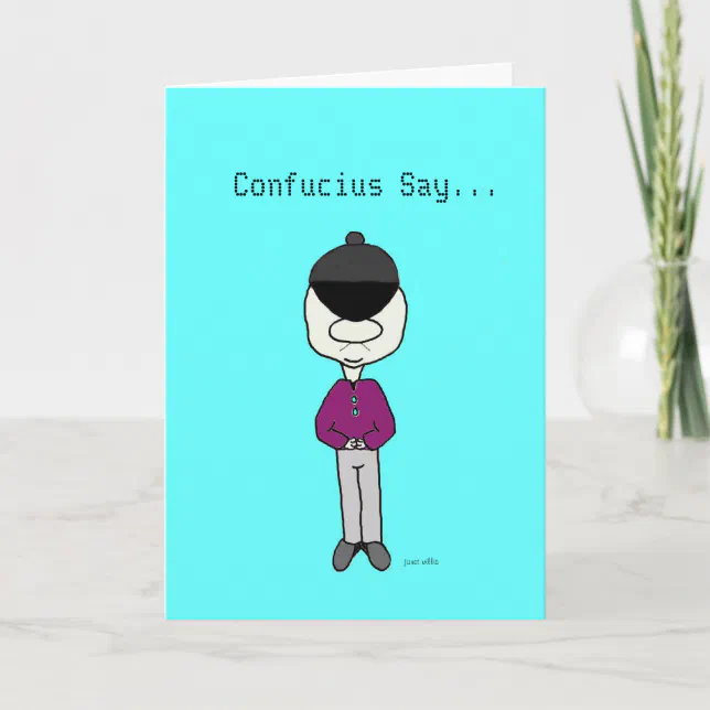 Confucius Say... Birthday Card | Zazzle