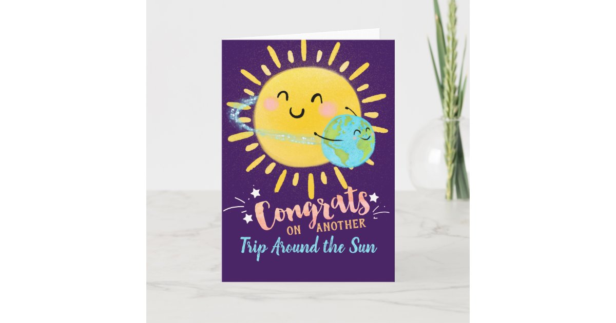 Congrats for another Trip Around Sun Card | Zazzle
