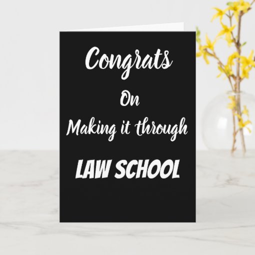 Congrats on making it through law school Card | Zazzle