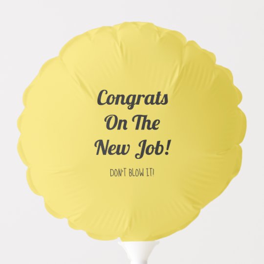 Congrats On The New Job - Balloon Puns | Zazzle.com