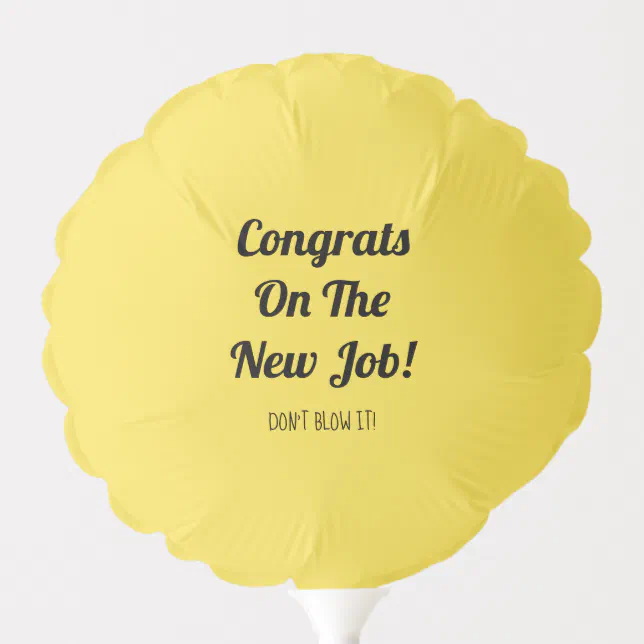 Congrats On The New Job - Balloon Puns | Zazzle