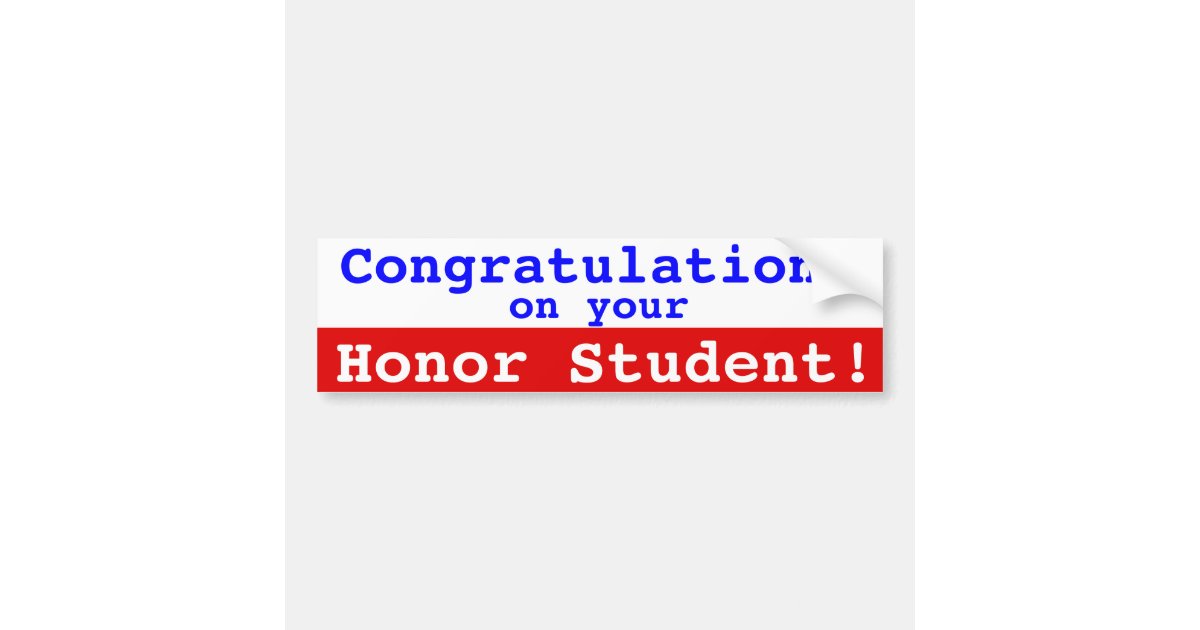 Congrats on Your Honor Student Bumper Stick Bumper Sticker | Zazzle