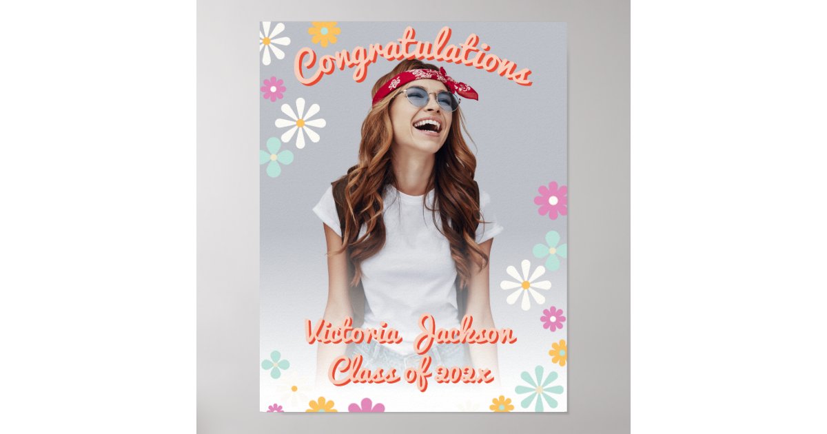 Congratulation Graduation Daisy Photo Sign Poster | Zazzle