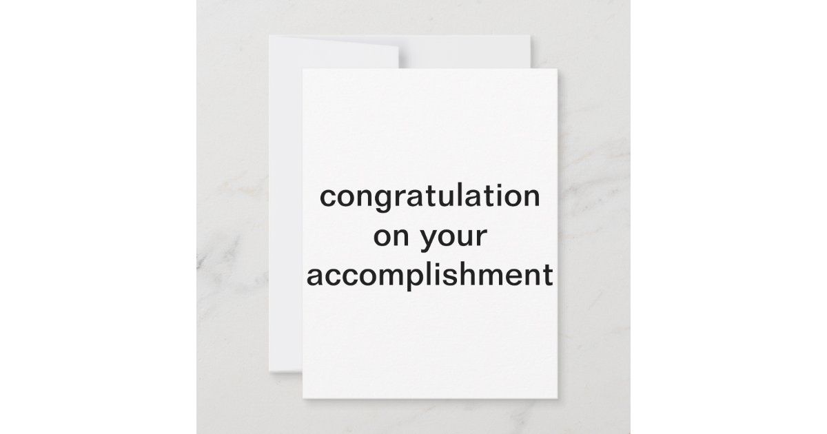 Congratulation on your accomplishment card | Zazzle