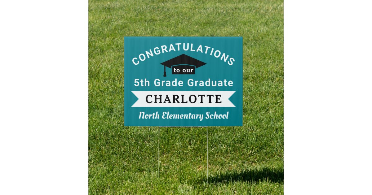 Congratulations 5th Grade Graduate Teal Custom Sign | Zazzle