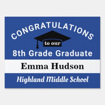 Congratulations 8th Grade Graduate Blue Graduation Sign | Zazzle
