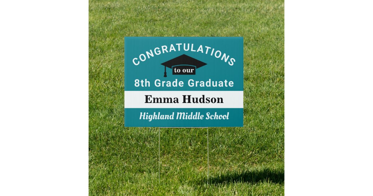 Congratulations 8th Grade Graduate Teal Graduation Sign | Zazzle