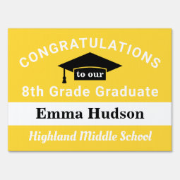 Congratulations 8th Grade Graduate Yellow Custom Sign | Zazzle