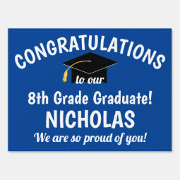 Congratulations 8th Grade Graduation Blue Yard Sign | Zazzle