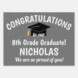 Congratulations 8th Grade Graduation Gray Yard Sign | Zazzle