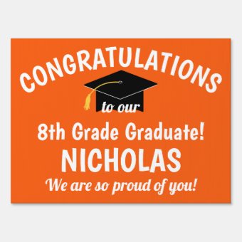 Congratulations 8th Grade Graduation Orange Yard Sign | Zazzle
