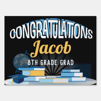 Congratulations 8th Grade Graduation Sign | Zazzle